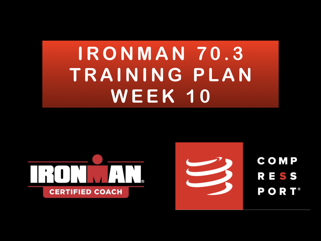 Compressport Thailand 70.3 Triathlon Training Plan week 10